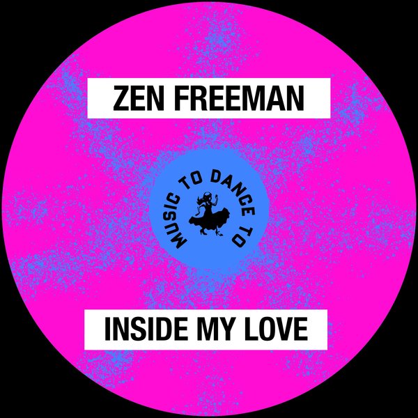 Zen Freeman - Inside My Love (Extended Mix) - (Music To Dance To ...
